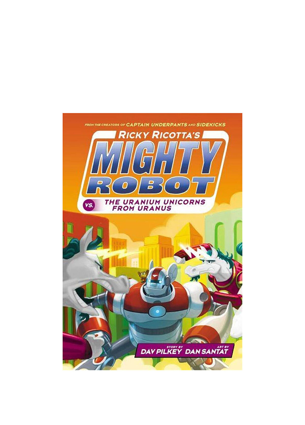 Scholastic - Ricky Ricotta's Mighty Robot vs The Uranium Unicorns from ...