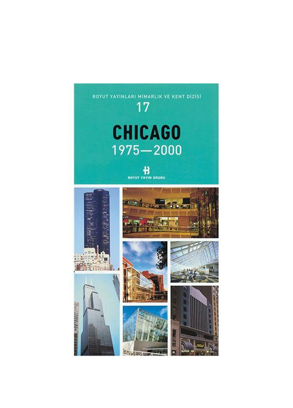 Boyut Yayınları - Chicago 1975 - 2000 Mimarlık ve Kent Dizisi - Yeşil