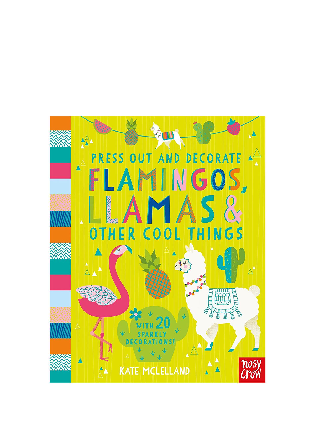 Nosy Crow - Press Out and Decorate: Flamingos, Llamas and Other Cool ...