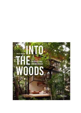 Rizzoli Into the Woods Retreats and Dream Houses Kitap EU Rizzoli Into the Woods Retreats and Dream Houses Kitap EU
