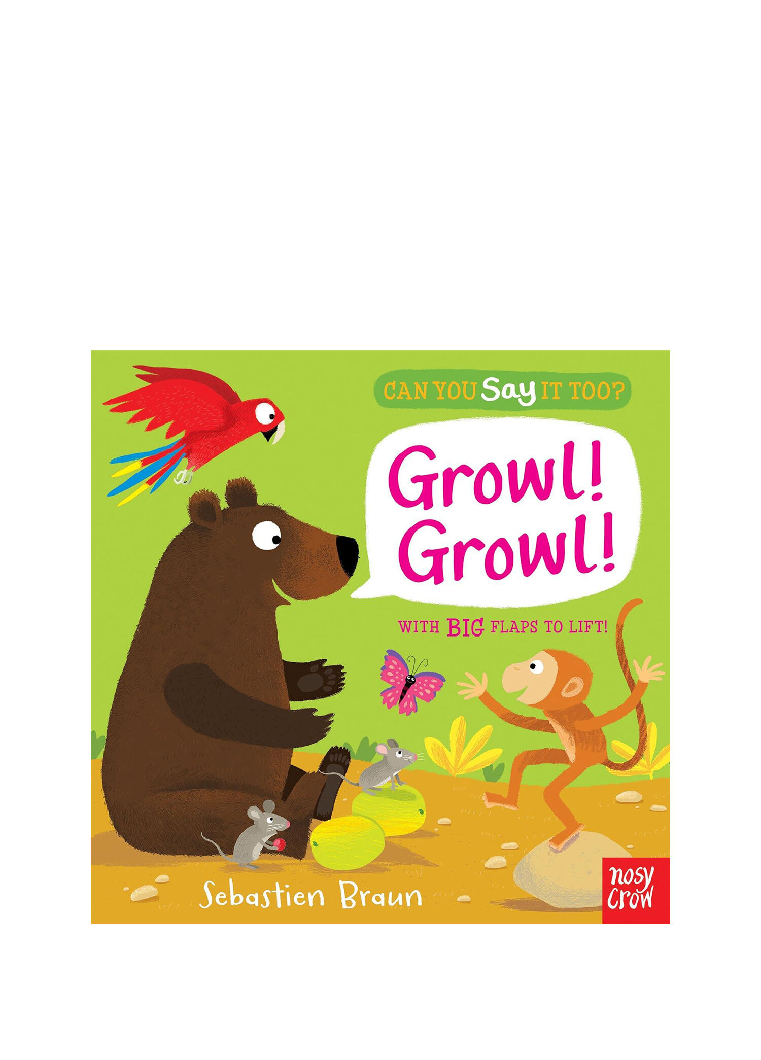 Nosy Crow - Can You Say It Too?: Growl! Growl! Children's Foreign ...
