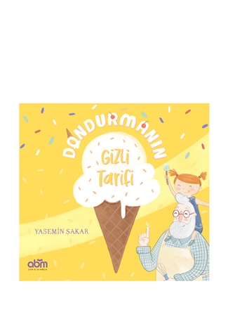 Abm Yayınevi Çocuk Dondurmanın Gizli Tarifi Kitabı EU Abm Yayınevi Çocuk Dondurmanın Gizli Tarifi Kitabı EU